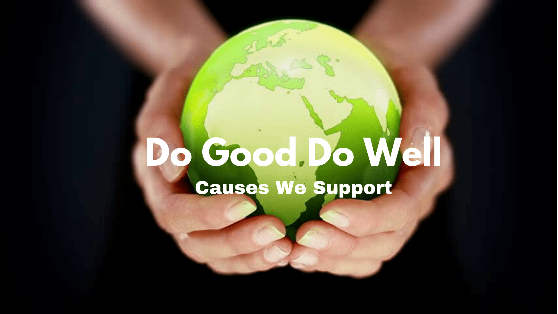 The Causes We Support | Charities & Non-Profit Organisations