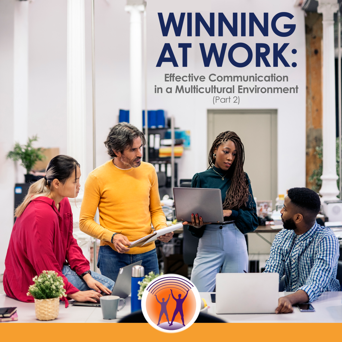 Winning at Work: Effective Communication in a Multicultural Environment ...